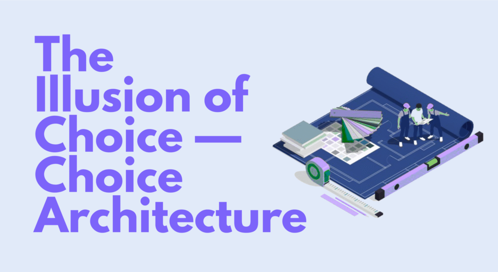 How Choice Architecture Influences Decisions | FlowState